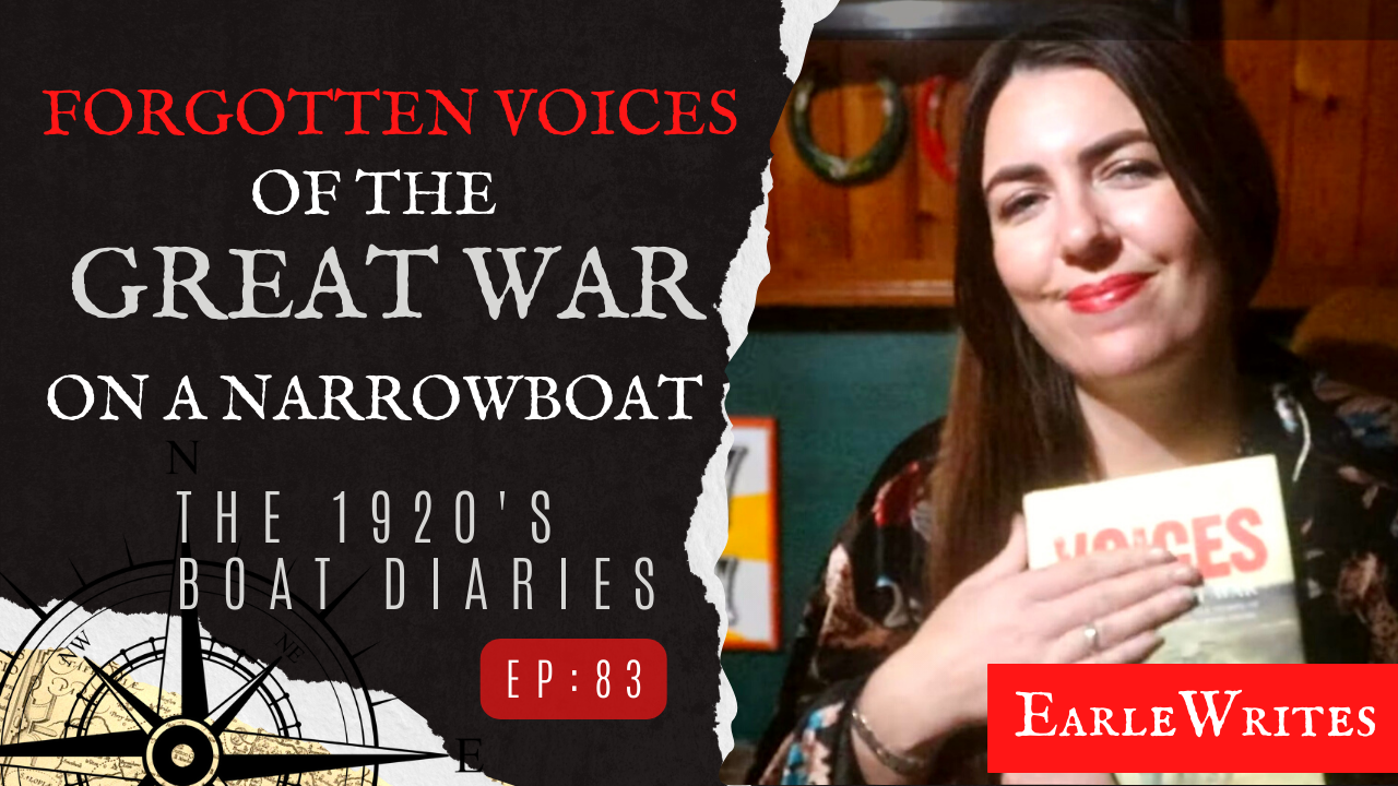 Forgotten Voices of the Great War on a Narrowboat. - EarleWrites